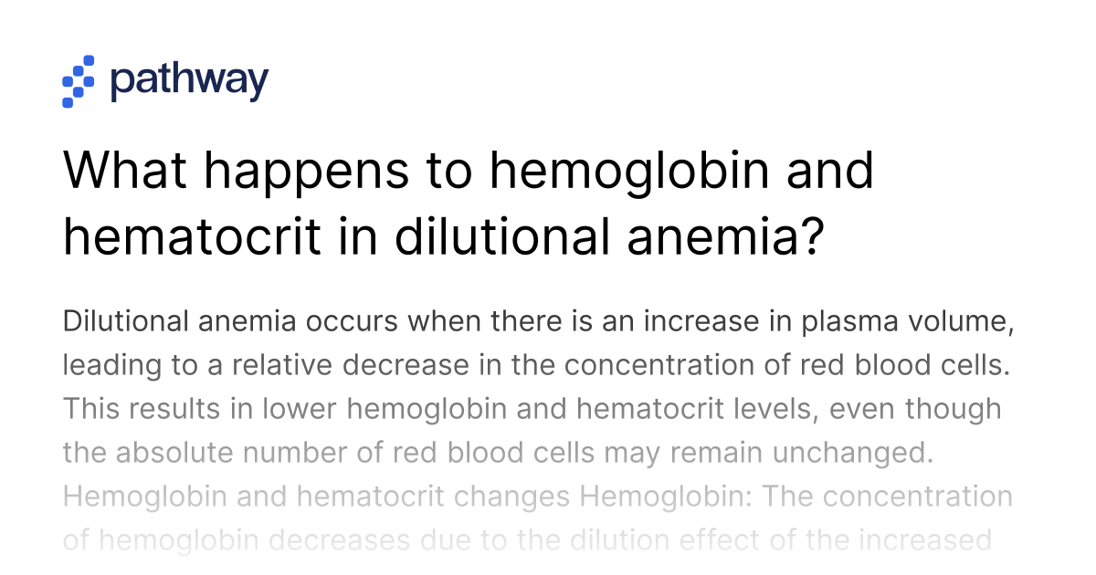 What happens to hemoglobin and hematocrit in dilutional anemia? — Pathway